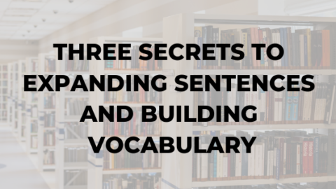 Three Secrets to Expanding Sentences and Building Vocabulary (for SLPs ...