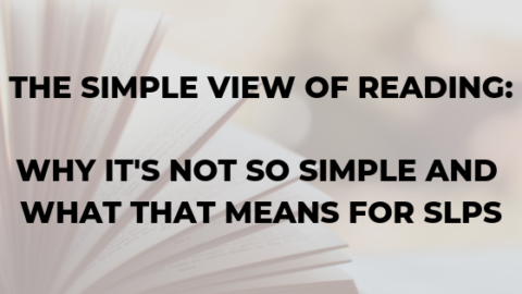 The simple view of reading: Why it’s not so simple and what that means ...